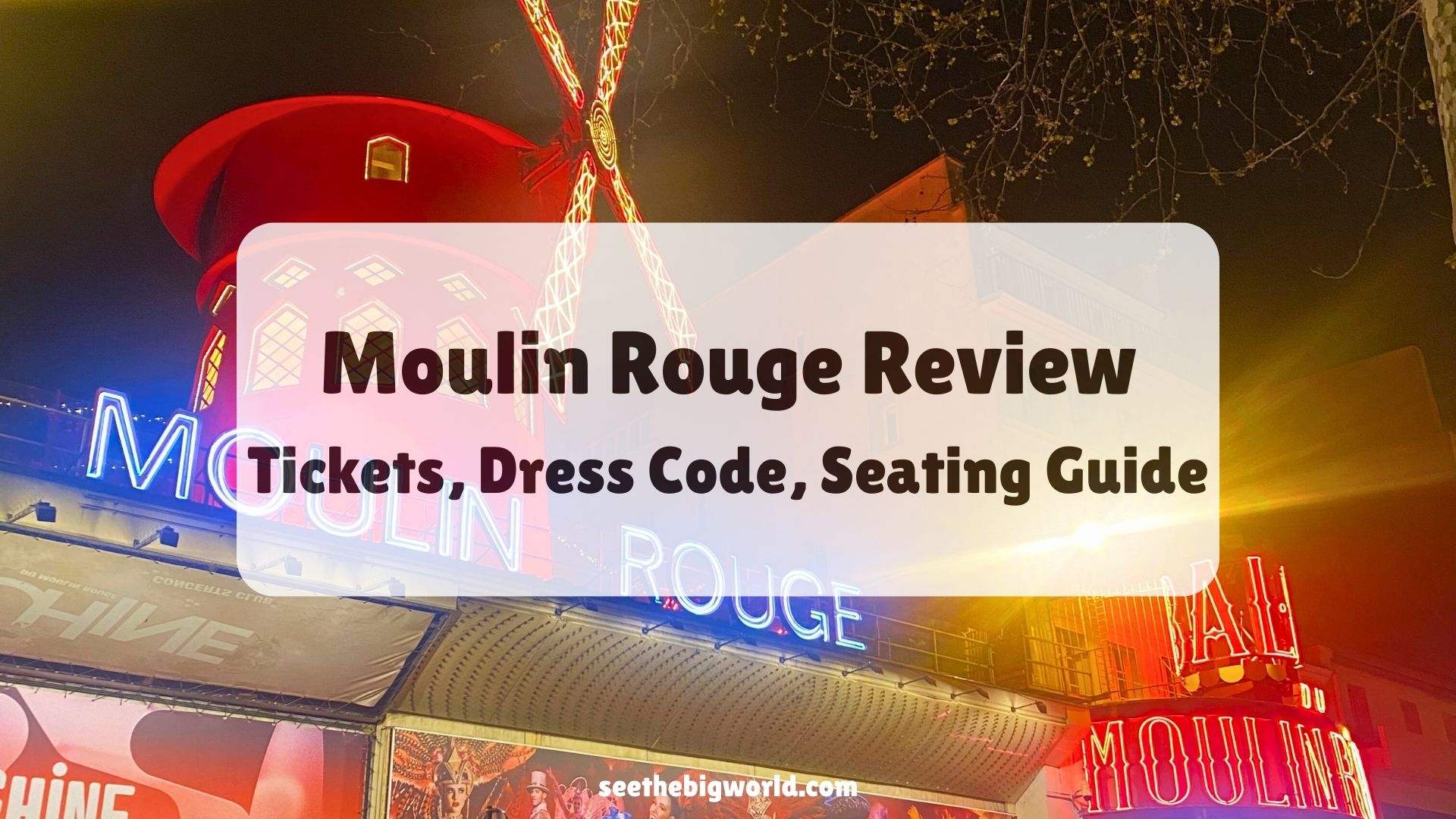 Moulin Rouge Review – Is it worth going? Tickets, Dress Code, Seating Guide